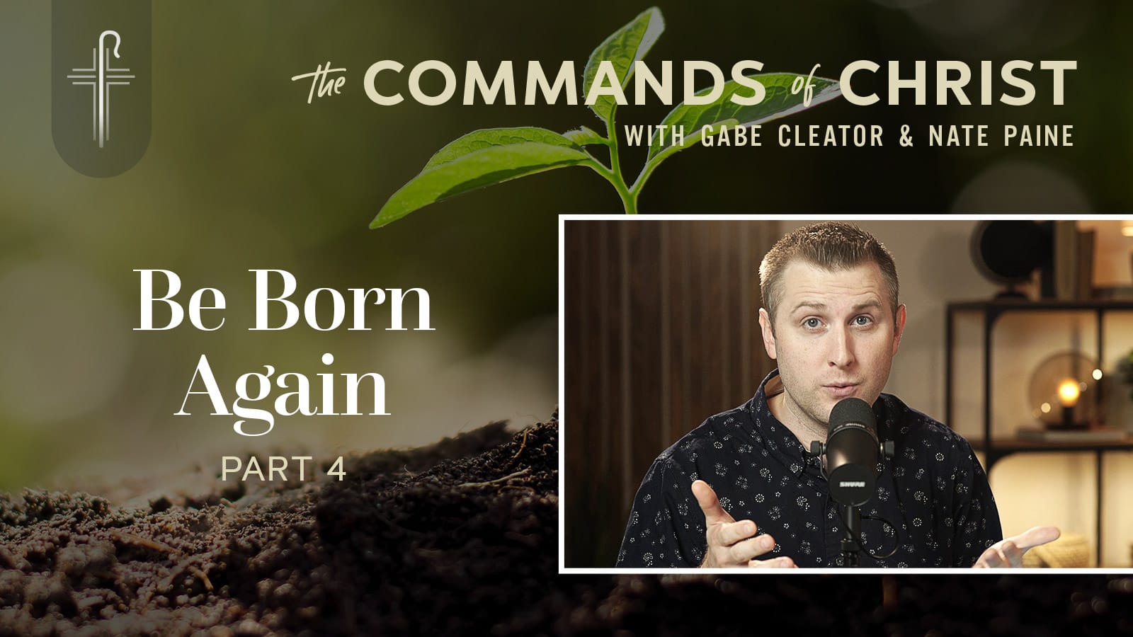 Be Born Again: Part 4 - Home Discipleship Network